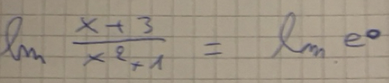 Risolto:ln (x+3)/x^2+1 =ln e^o