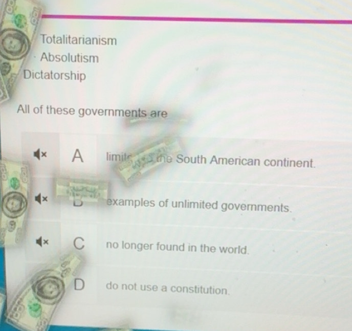 Solved: Totalitarianism Absolutism Dictatorship All of these ...