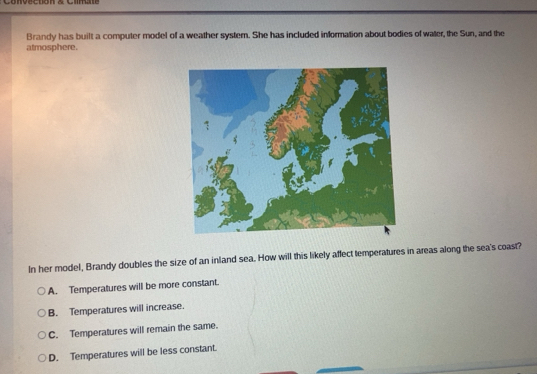 Solved: arvecton & Cime Brandy has built a computer model of a weather ...