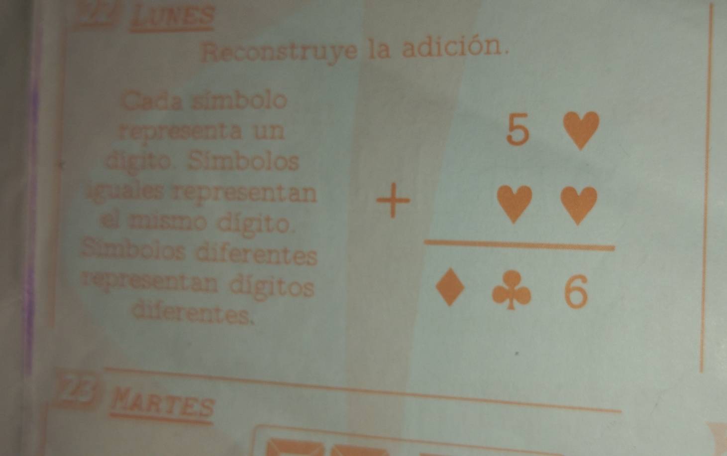 Resuelto:Lunes Reconstruye la adición. Cada símbolo representa un ...