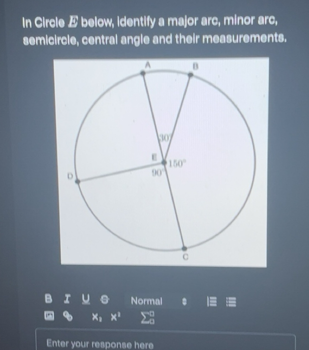 Solved: In Circle E below, identify a major arc, minor arc, semicircle ...