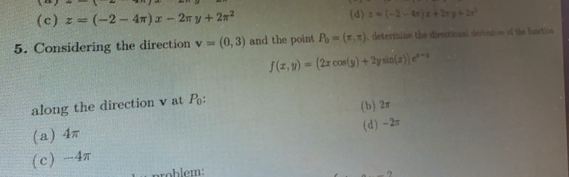 Risolto:(d) (c) z=(-2-4π )x-2π y+2π^2 z=(-2-4x)x+2xy+2x^2 5 ...