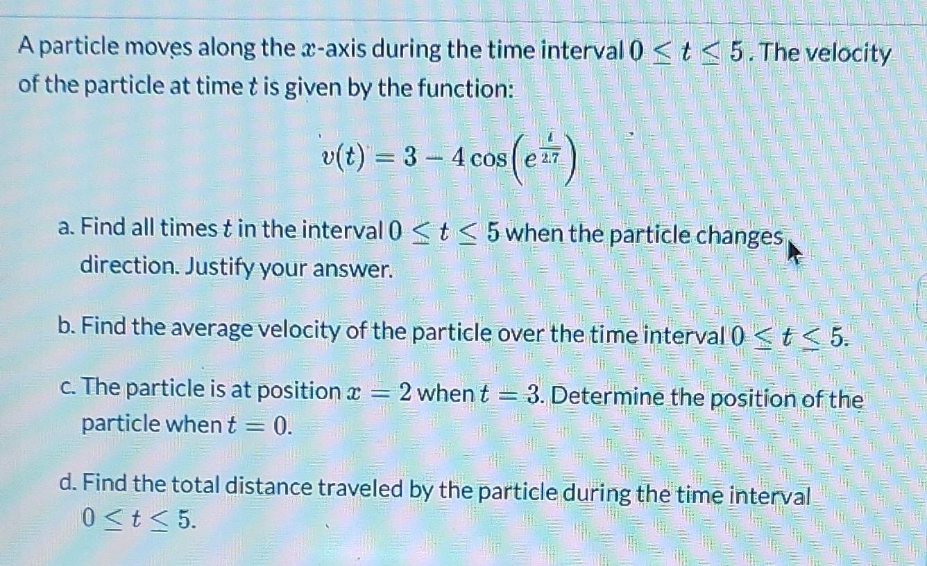 Solved: A particle moves along the x-axis during the time interval 0≤ t ...