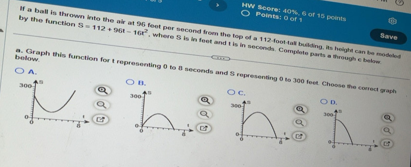 Solved: > HW Score: 40%, 6 of 15 points Points: 0 of 1 If a ball is ...