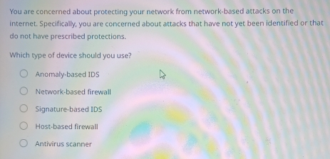 Solved: You are concerned about protecting your network from network ...