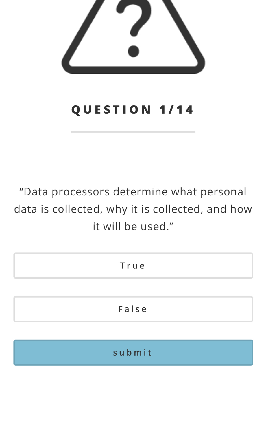 Solved: ? QUESTION 1/14 _ “Data processors determine what personal data ...