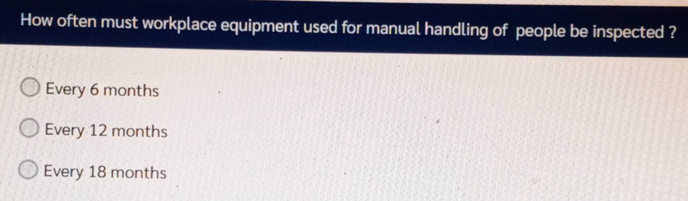 Solved: How often must workplace equipment used for manual handling of ...