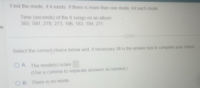 Solved: Find the mode, if it exists. If there is more than one mode ...