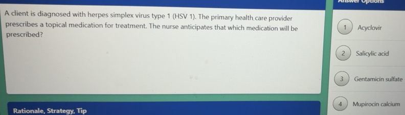 Solved: swer Options A client is diagnosed with herpes simplex virus ...