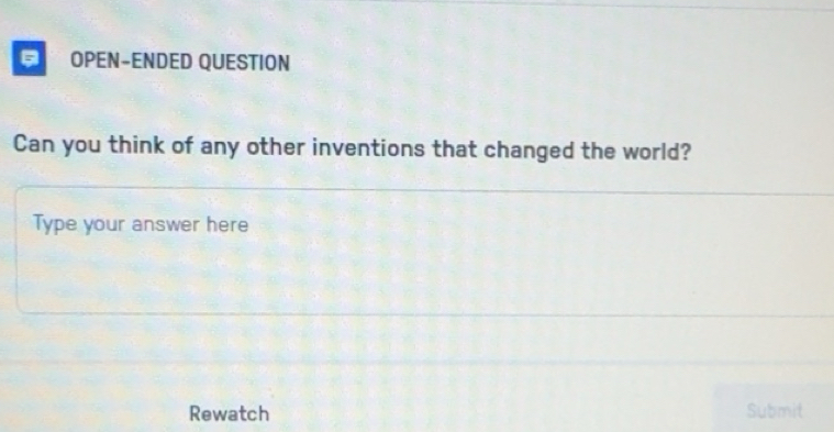 Solved: OPEN-ENDED QUESTION Can you think of any other inventions that ...