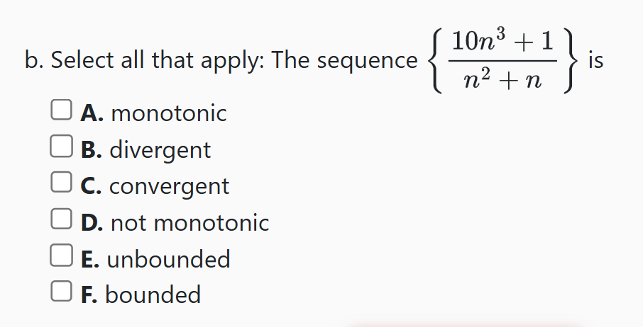 Solved: Select all that apply: The sequence (10n^3+1)/n^2+n is A ...