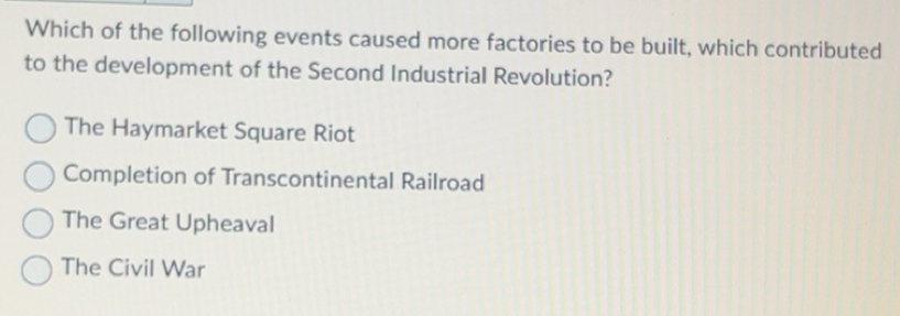 Solved: Which of the following events caused more factories to be built ...