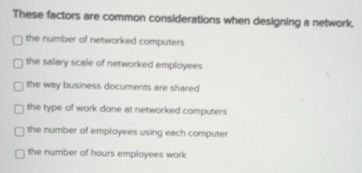 Solved: These factors are common considerations when designing a ...