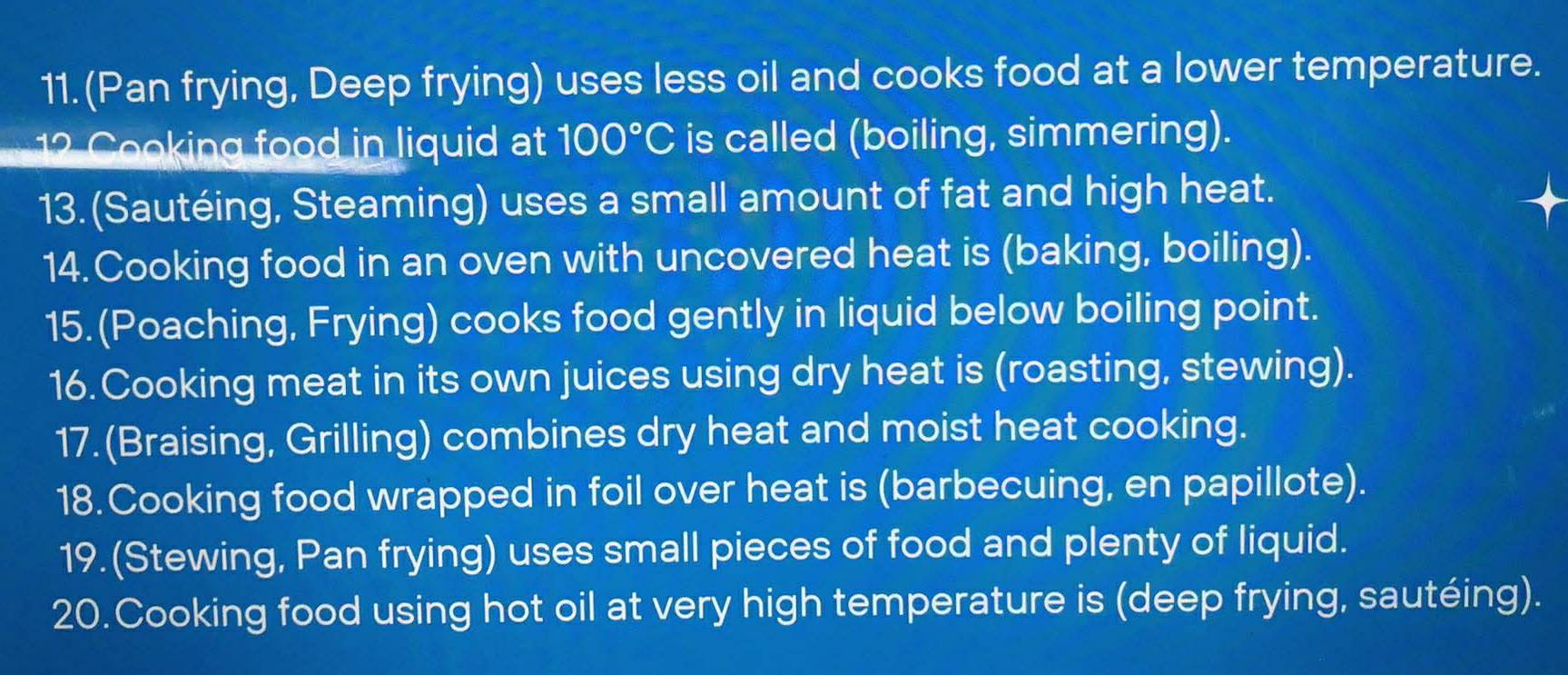 Solved: 11.(Pan frying, Deep frying) uses less oil and cooks food at a ...