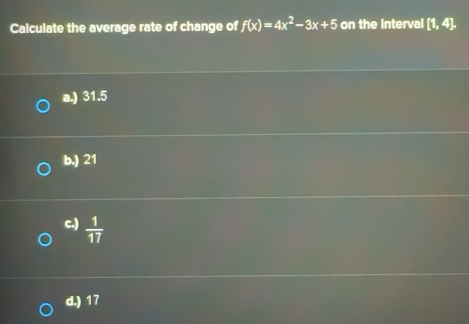 Solved: Calculate the average rate of change of f(x)=4x^2-3x+5 on the ...