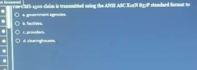 Solved: ot Answered Th CMS- 1500 claim is transmitted using the ANSI ...