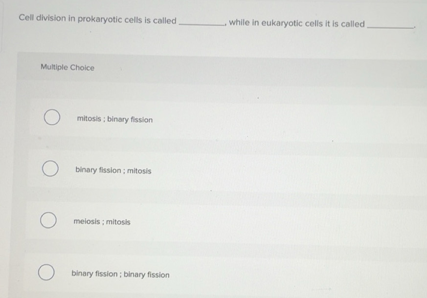 Solved: Cell division in prokaryotic cells is called_ , while in ...