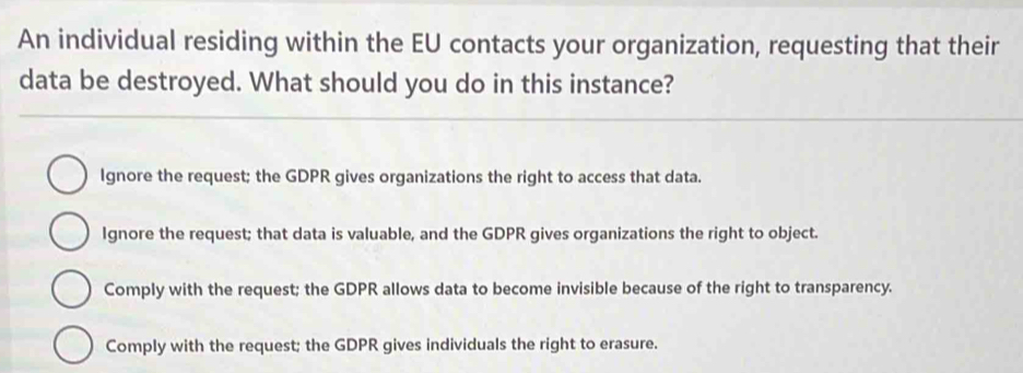 Solved: An individual residing within the EU contacts your organization ...
