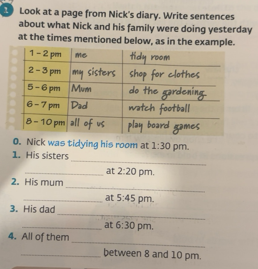 Risolto:Look at a page from Nick's diary. Write sentences about what ...