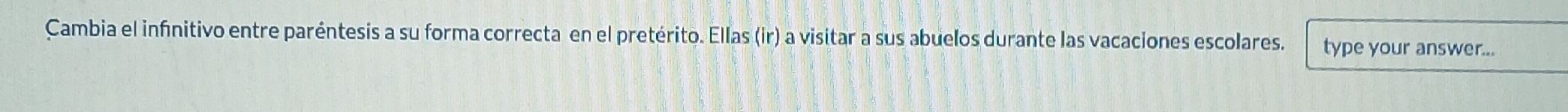 Solved: Cambia el infínitivo entre paréntesis a su forma correcta en el ...