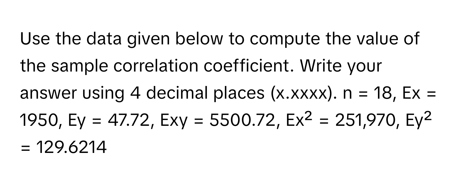 Solved: Use the data given below to compute the value of the sample ...