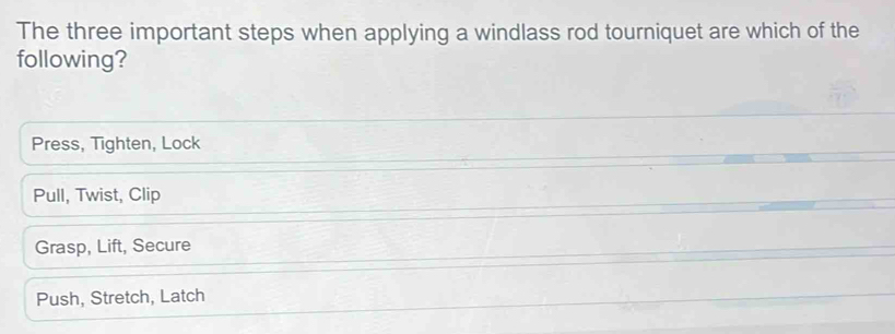 Solved: The three important steps when applying a windlass rod ...