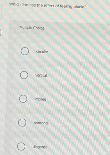 Solved: Which line has the effect of feeling placid? Multiple Choice ...