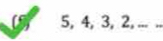 Solved: 5, 4, 3, 2, ... .. [Math]
