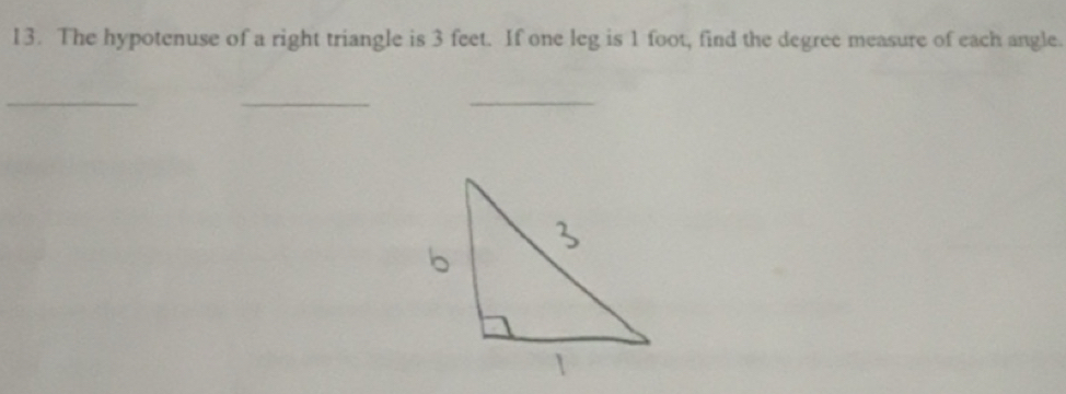 Solved: The hypotenuse of a right triangle is 3 feet. If one leg is 1 ...