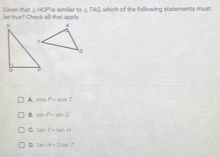 Solved: Given that HOP is similar to TAG , which of the following statements must be true? Che ...