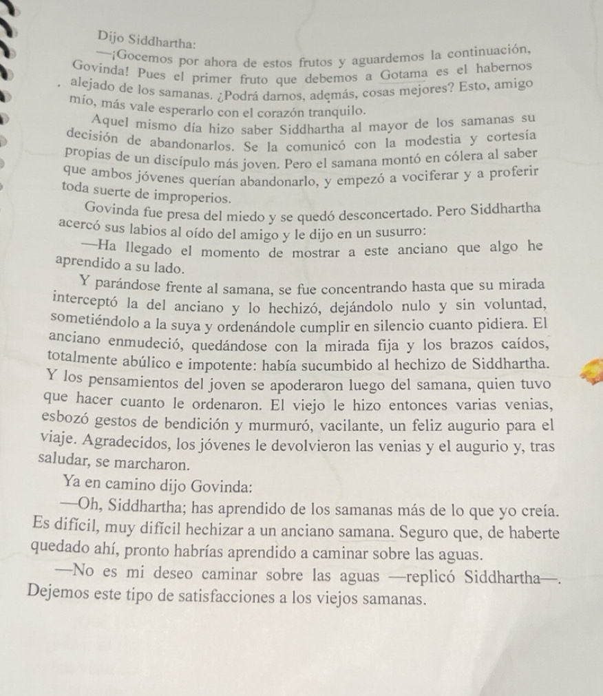 Resuelto:Dijo Siddhartha: ~~¡Gocemos por ahora de estos frutos y ...