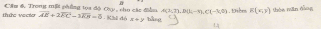 Giải quyết:Trong mặt phẳng tọa độ Oxy , cho các điểm A(2;2), B(1;-3), C(-3;0). Điểm E(x,y) thỏa ...