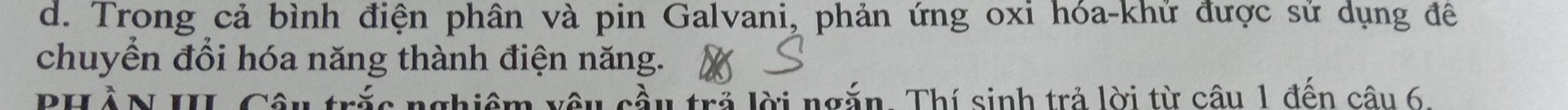 Giải quyết:Trong cả bình điện phân và pin Galvani, phản ứng oxi hóa-khử ...