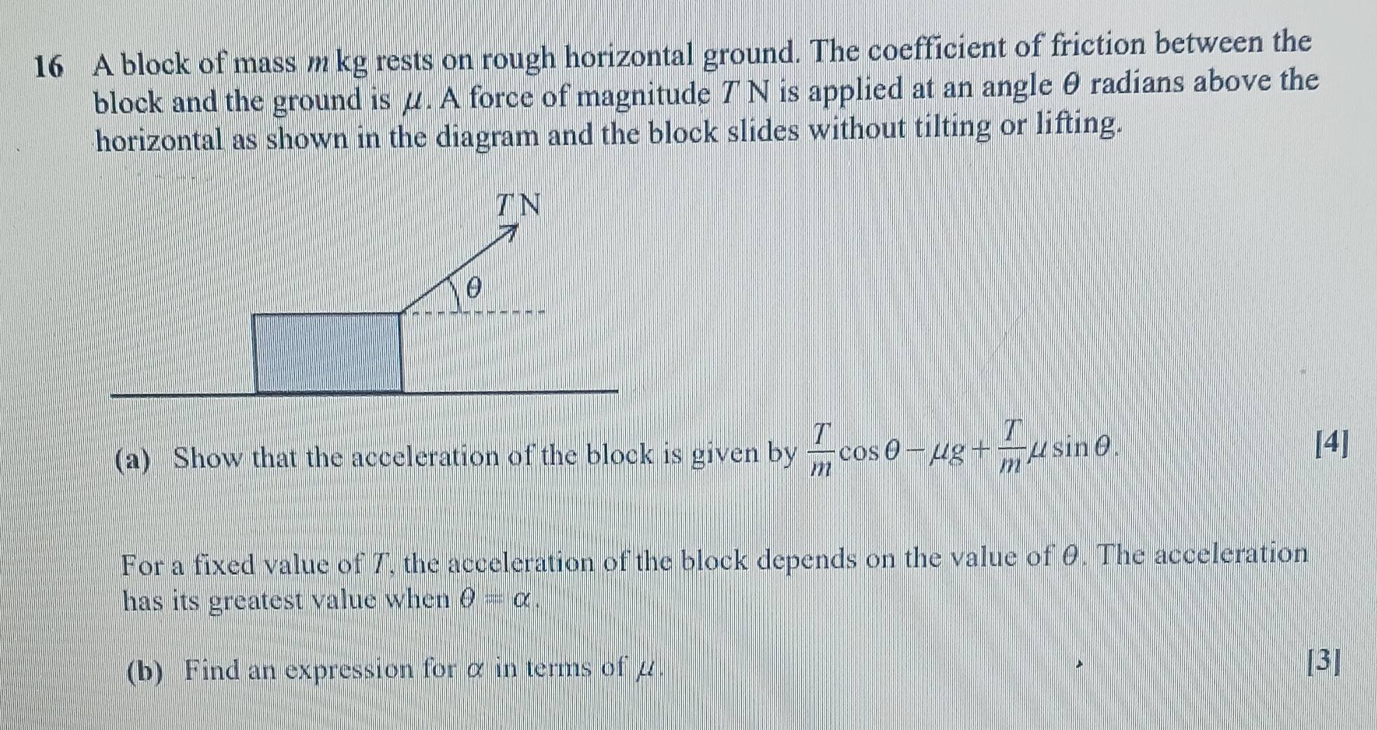Solved: A block of mass mkg rests on rough horizontal ground. The ...