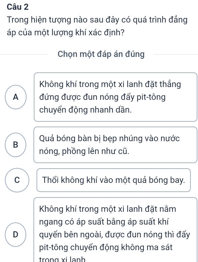 Giải quyết:Trong hiện tượng nào sau đây có quá trình đẳng áp của một lượng khí xác định? Chọn ...