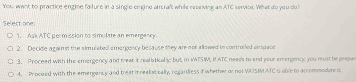 Solved: You want to practice engine failure in a single-engine aircraft ...