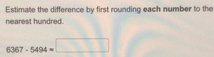 Telah dijawab:Estimate the difference by first rounding each number to ...
