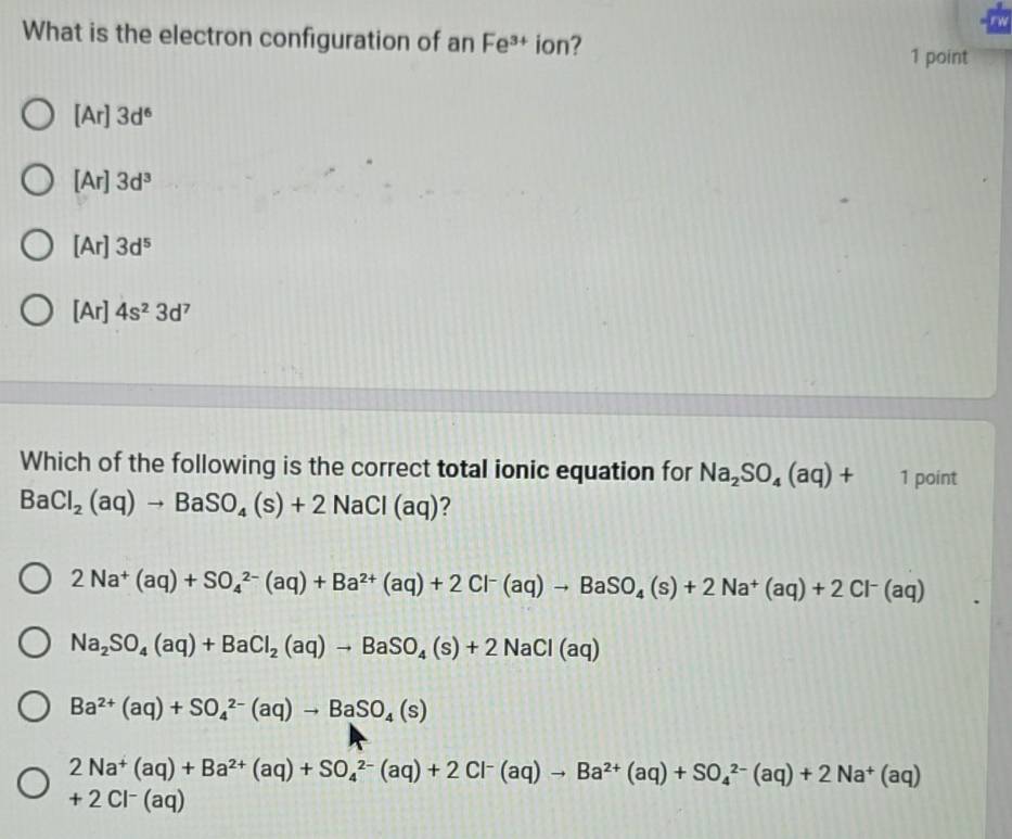 Solved: What is the electron configuration of an Fe^(3+) ion? 1 point ...