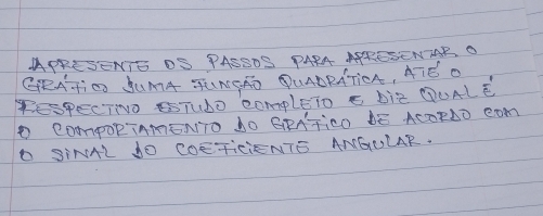 Solved: APRESENTG OS PASSDS PARA ARESENTAR. O GRATiO JUAA TNEAD ...