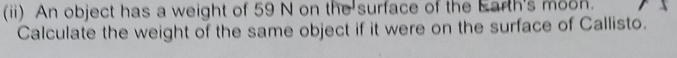 Solved: (ii) An object has a weight of 59 N on the surface of the Earth ...