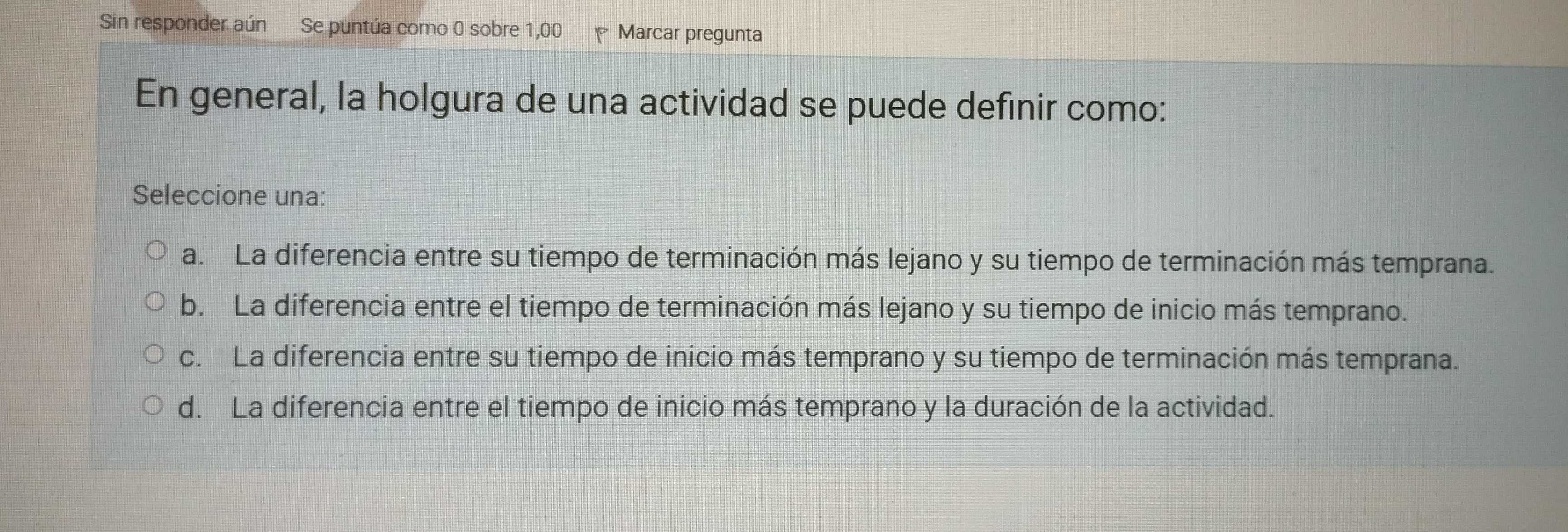 Resuelto:Sin responder aún Se puntúa como 0 sobre 1,00 Marcar pregunta ...