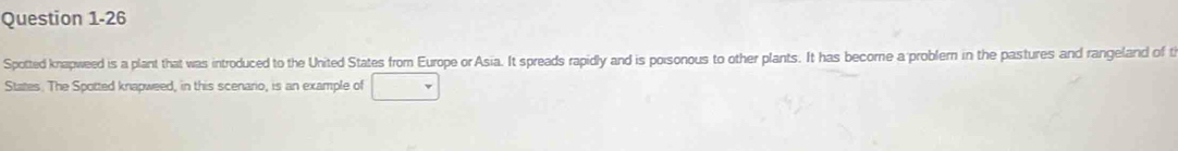 Solved: Spotted knapweed is a plant that was introduced to the United ...