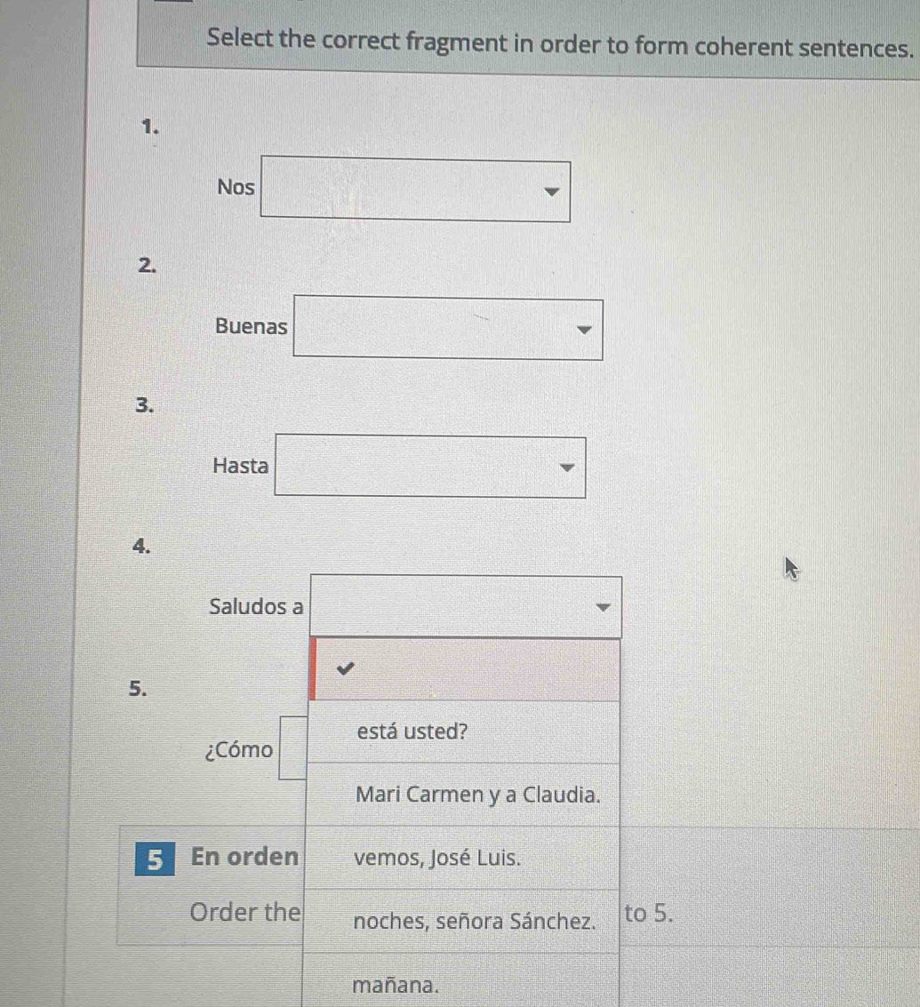Solved: Select the correct fragment in order to form coherent sentences ...