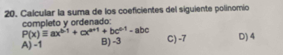 Resuelto:Calcular la suma de los coeficientes del siguiente polinomio ...