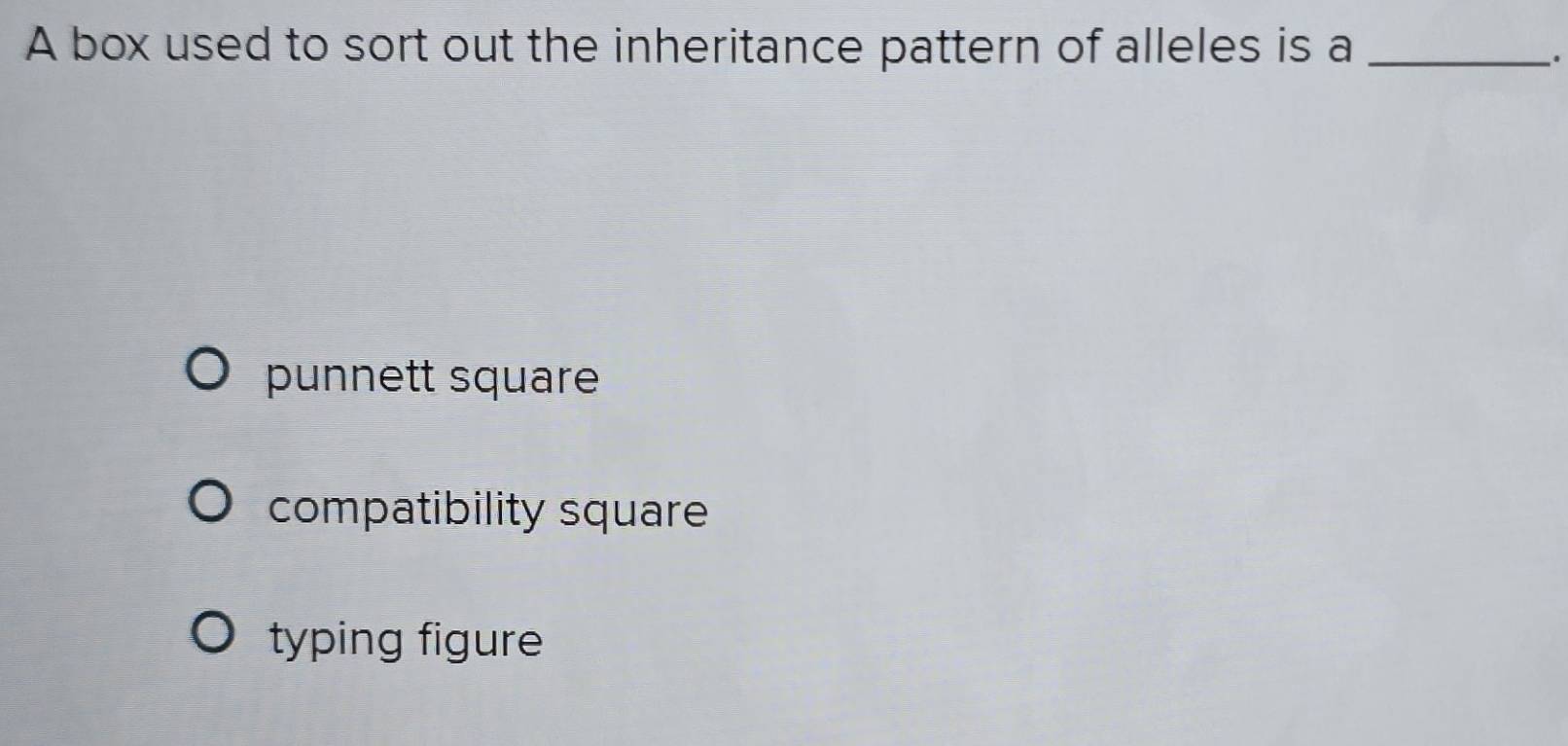 Solved: A box used to sort out the inheritance pattern of alleles is a ...