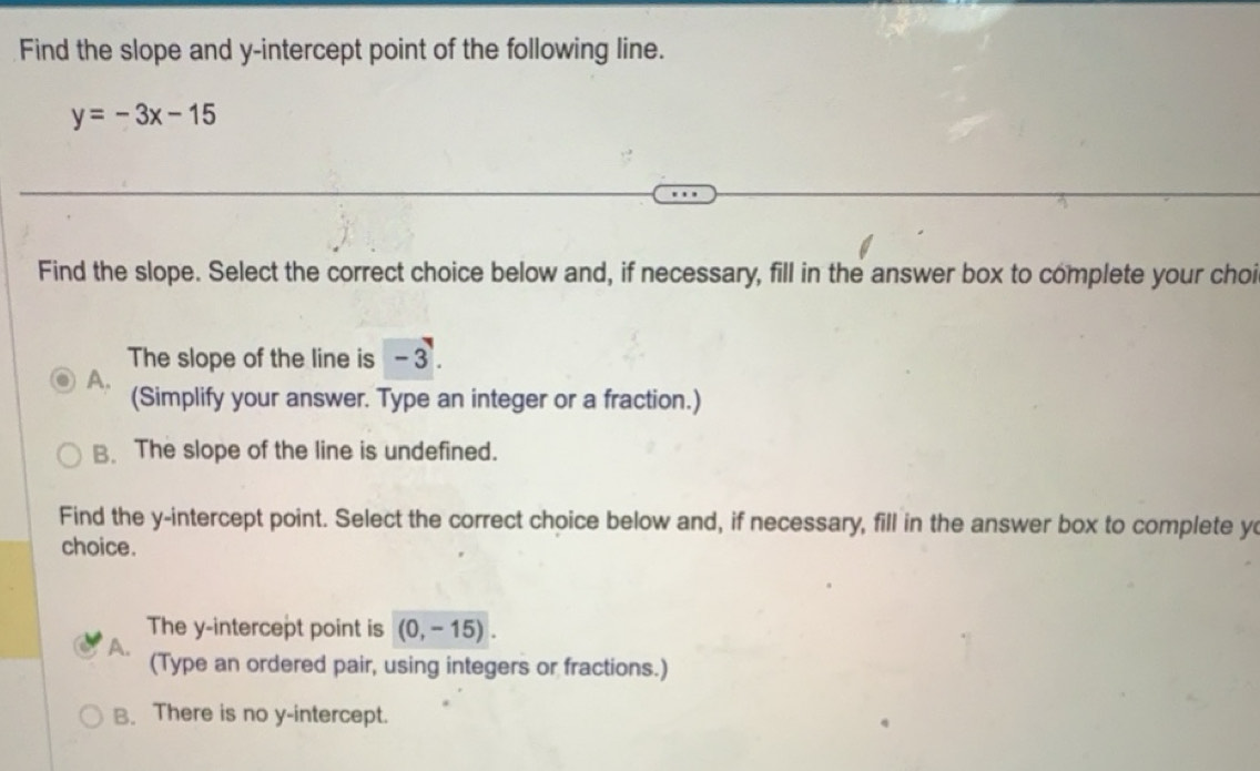 Solved: Find the slope and y-intercept point of the following line. y ...
