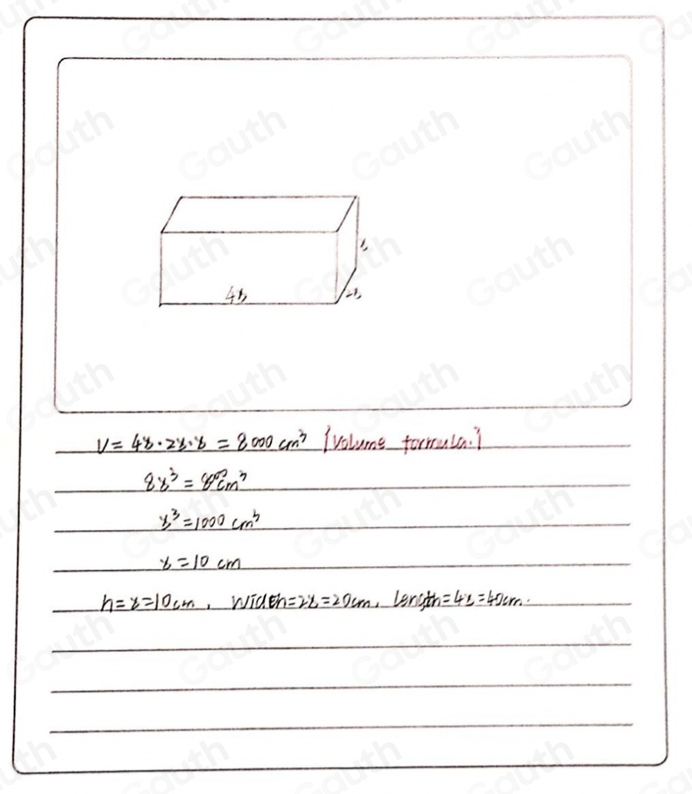 Solved: A rectangular cuboid of volume 8000cm^3 has length =4x , wid [Math]