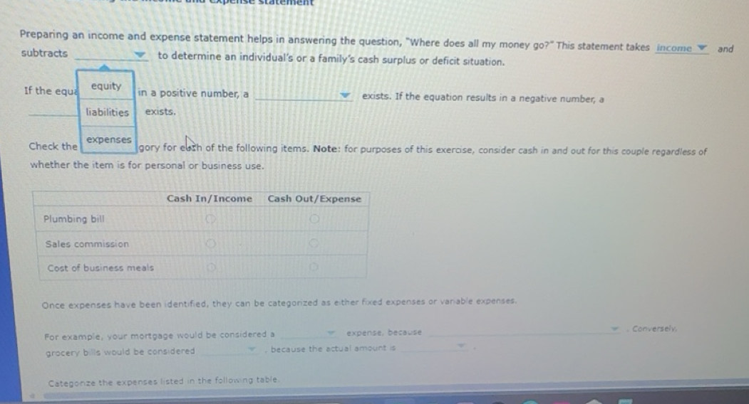Solved: Preparing an income and expense statement helps in answering ...