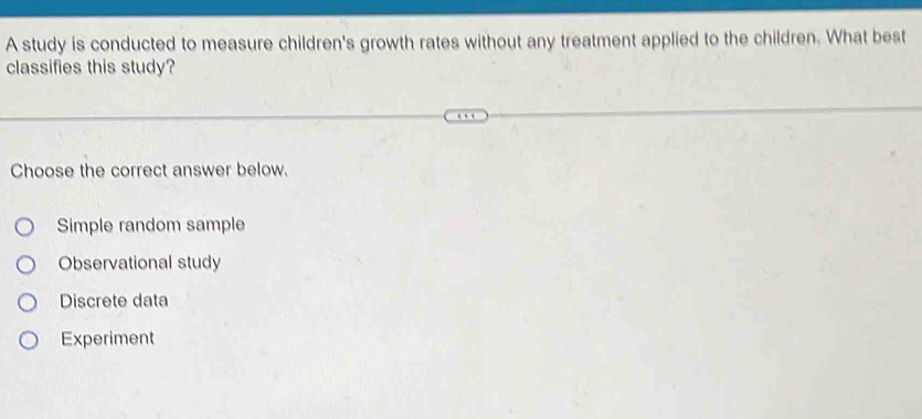 تم الحل:A study is conducted to measure children's growth rates without ...