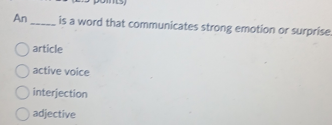 Solved: An_ is a word that communicates strong emotion or surprise ...